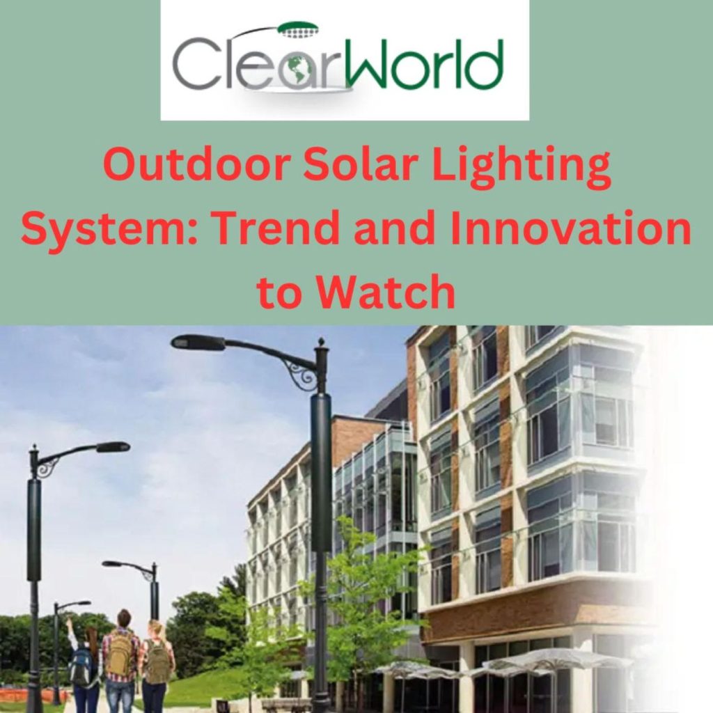 Outdoor Solar Lighting System: Trend and Innovation to Watch